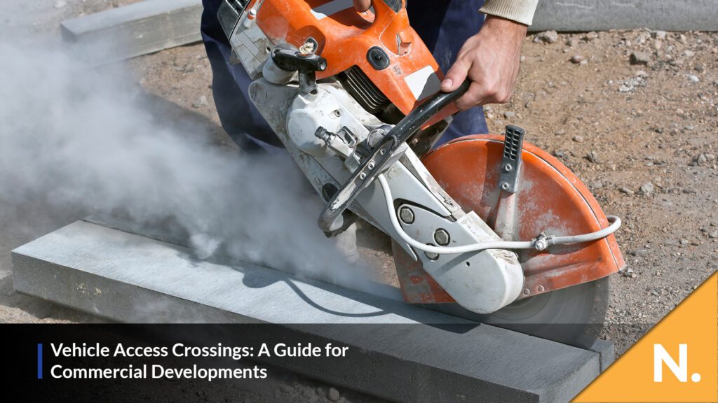 Commercial Vehicle Access Crossings: Essential Planning Guide